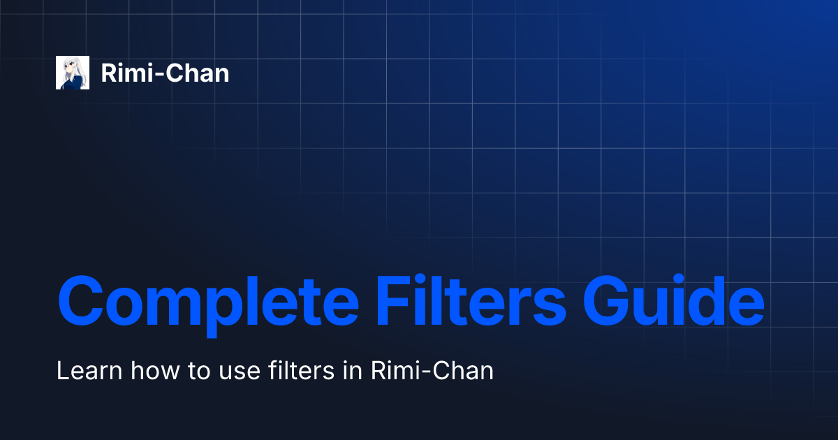 Complete Filters Guide | Rimi-Chan
